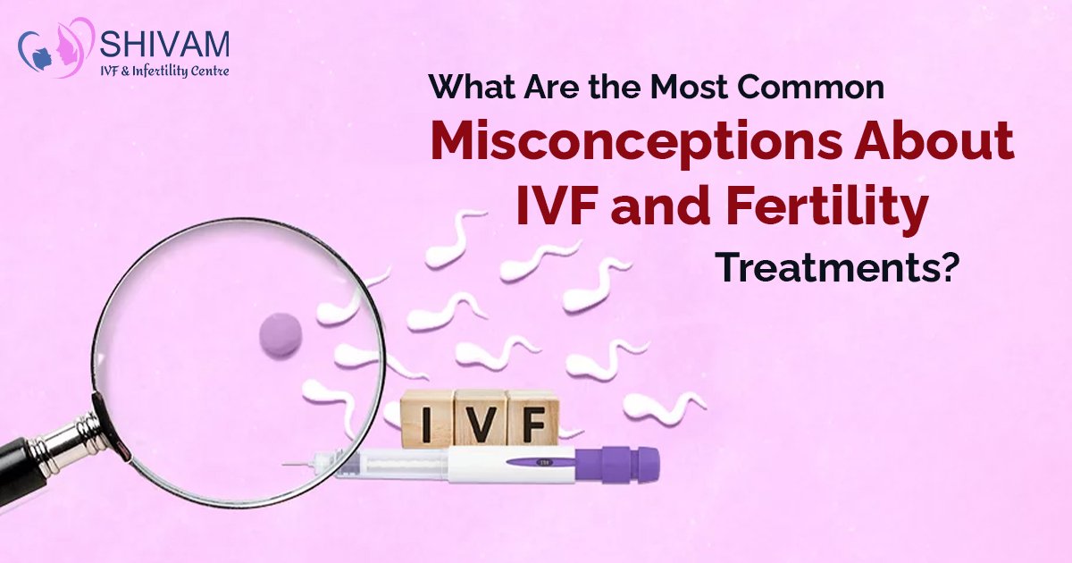 What Are the Most Common Misconceptions About IVF